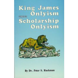 King James Onlyism vs Scholarship Onlyism - Time for Truth!