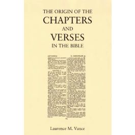 The Origin of the Chapters and Verses in the Bible - Laurence M. Vance ...